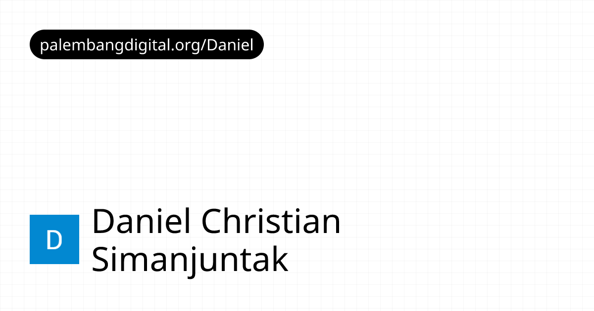 Daniel (Daniel Christian Simanjuntak) · Palembang Digital