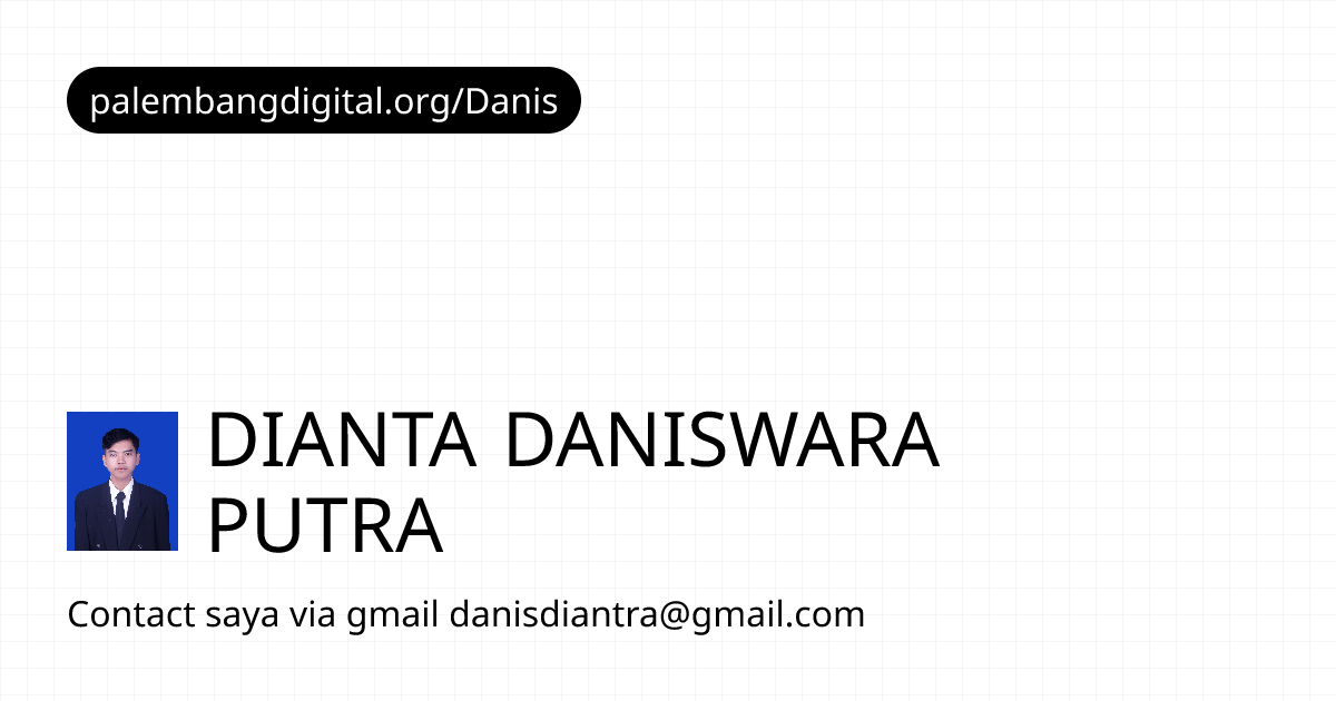 Danis (DIANTA DANISWARA PUTRA) · Palembang Digital