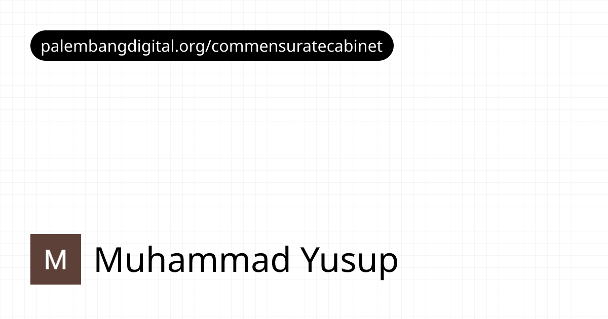 commensuratecabinet (Muhammad Yusup) · Palembang Digital