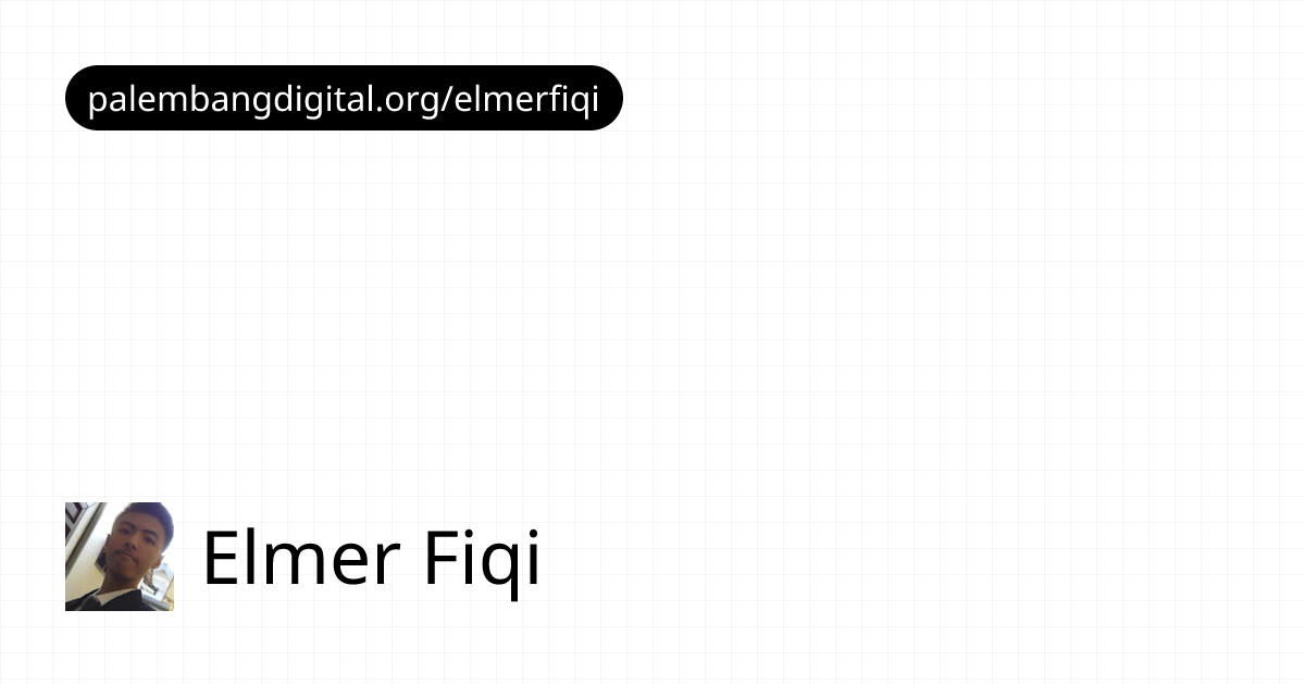 elmerfiqi (Elmer Fiqi) · Palembang Digital