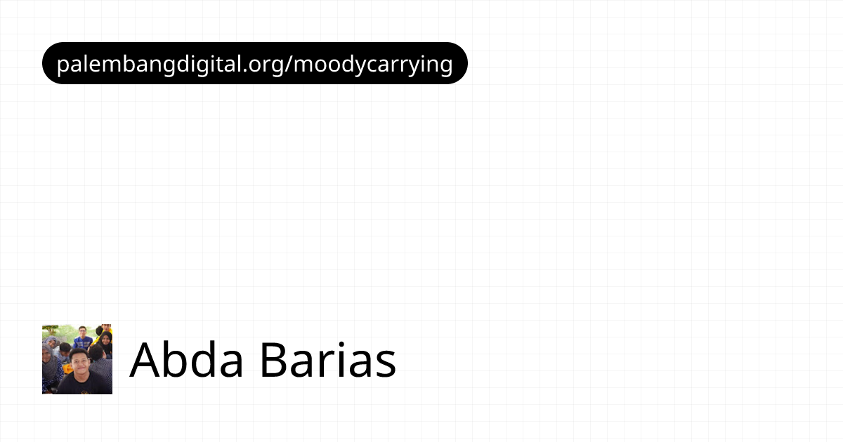 moodycarrying (Abda Barias) · Palembang Digital