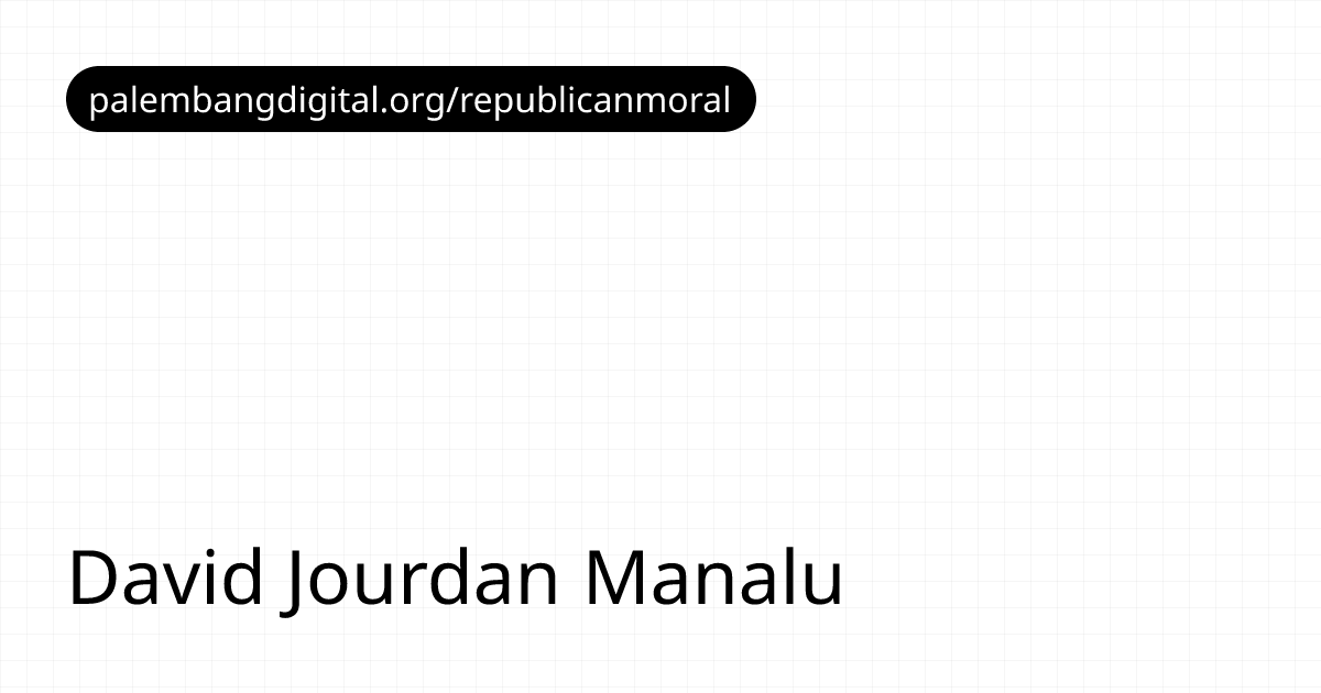 republicanmoral (David Jourdan Manalu) · Palembang Digital