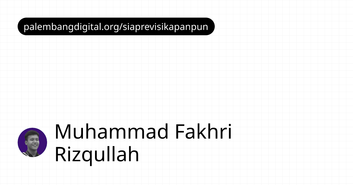 siaprevisikapanpun (Muhammad Fakhri Rizqullah) · Palembang Digital