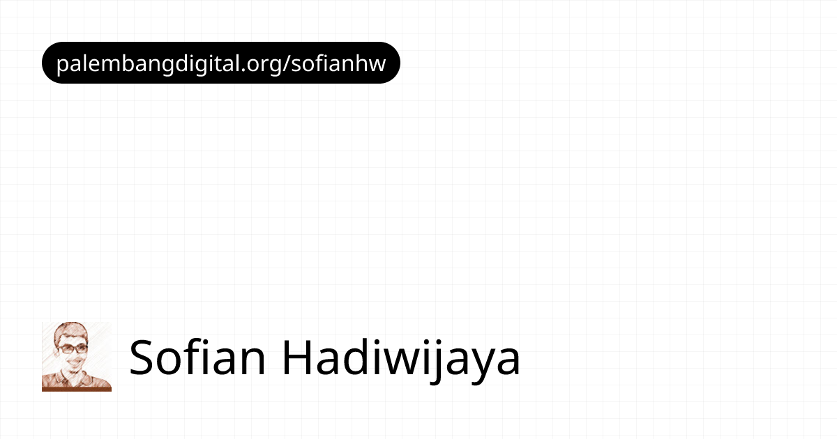 sofianhw (Sofian Hadiwijaya) · Palembang Digital