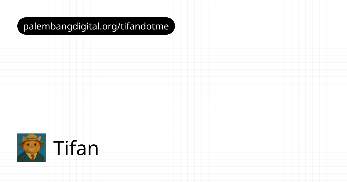 tifandotme (Tifan) · Palembang Digital