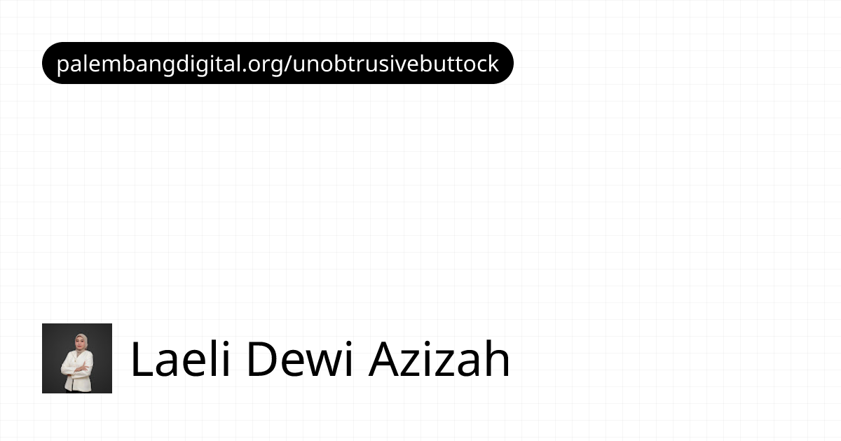 unobtrusivebuttock (Laeli Dewi Azizah) · Palembang Digital